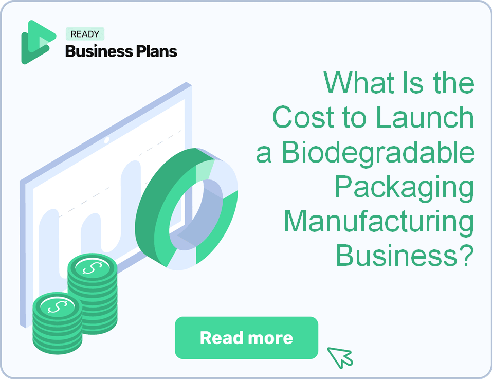 What Is the Cost to Launch a Biodegradable Packaging Manufacturing ...
