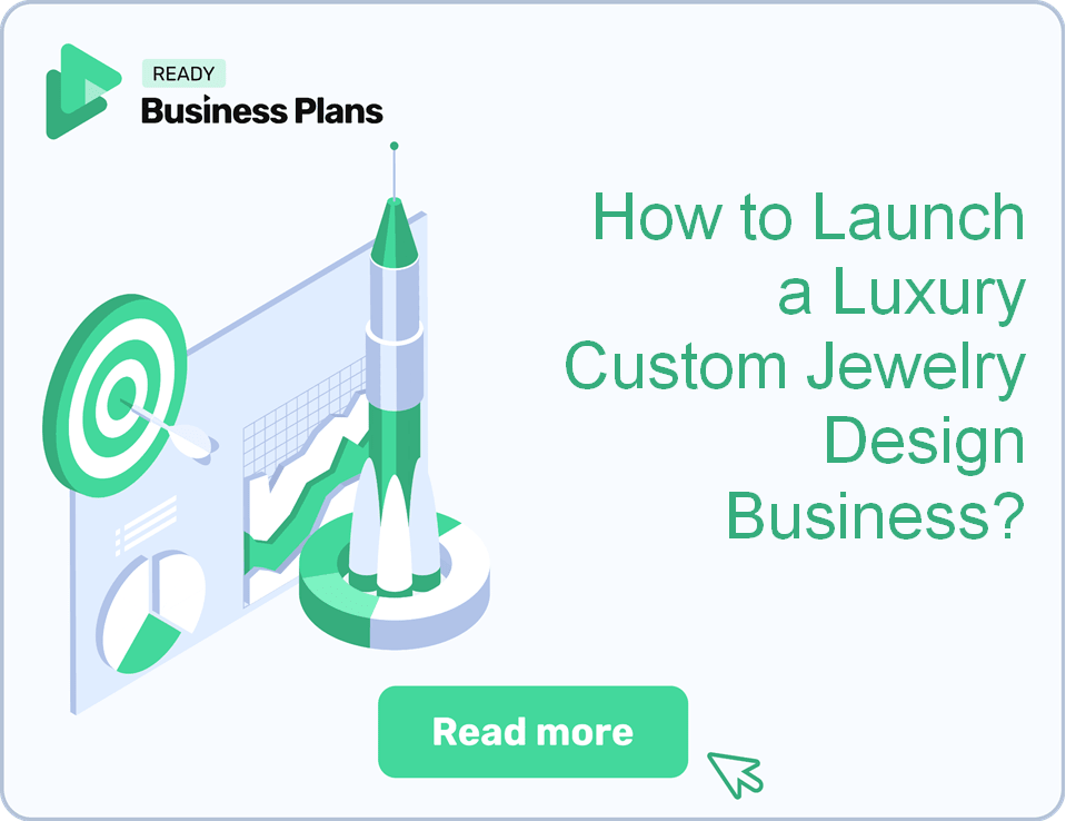 How to Launch a Luxury Custom Jewelry Design Business? – ReadyBizPlans.com
