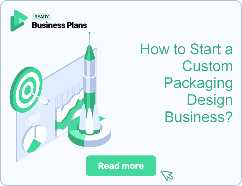 How to Start a Custom Packaging Design Business? – ReadyBizPlans.com