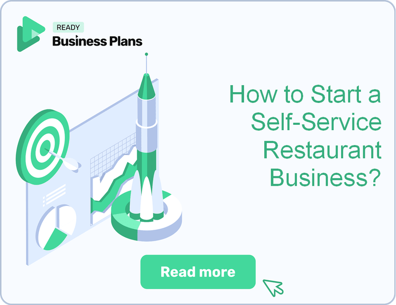 How to Start a Self-Service Restaurant Business? – ReadyBizPlans.com