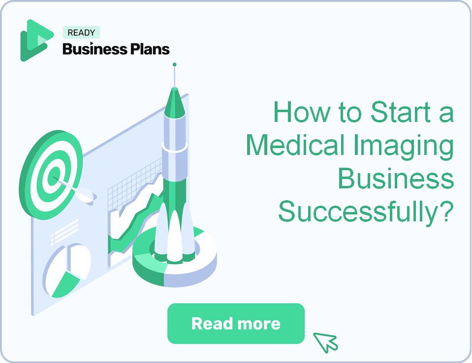 How to Start a Medical Imaging Business Successfully? – ReadyBizPlans.com
