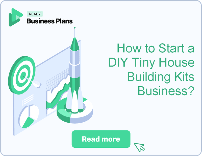 How to Start a DIY Tiny House Building Kits Business? – ReadyBizPlans.com