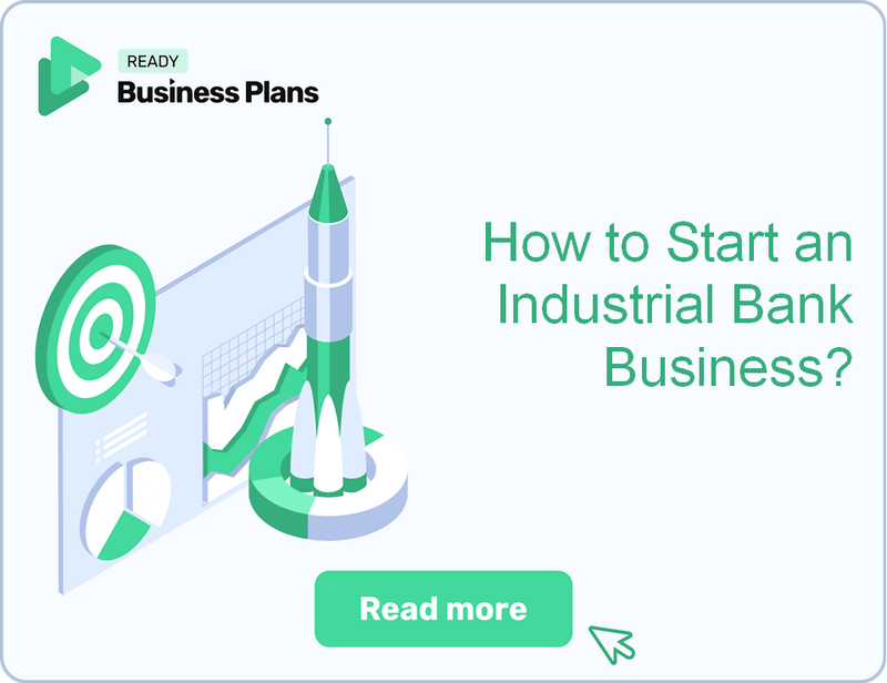 How to Start an Industrial Bank Business? – SampleBusinessPlanTemplate.com