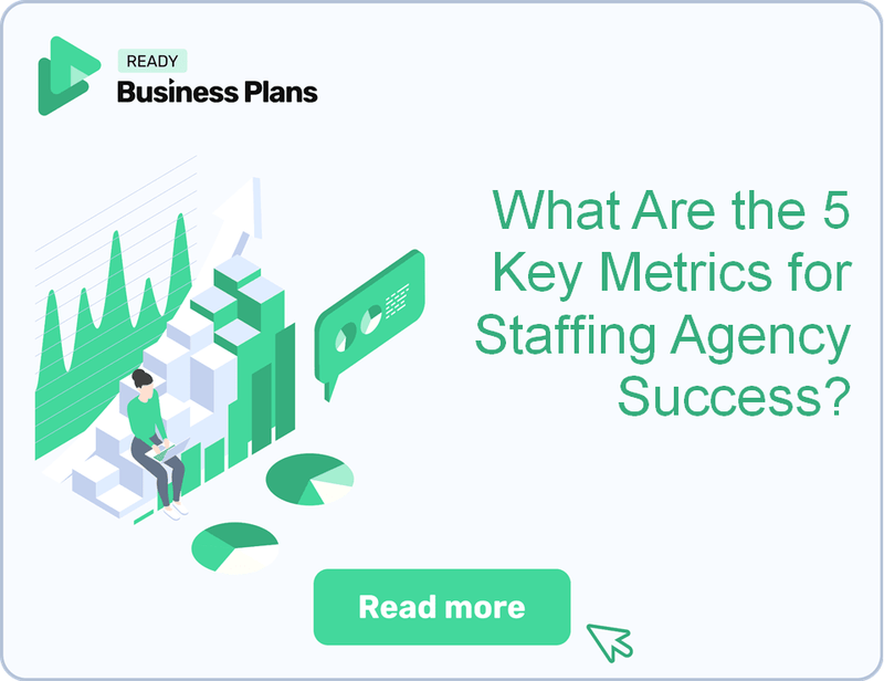 What Are the 5 Key Metrics for Staffing Agency Success? – ReadyBizPlans.com